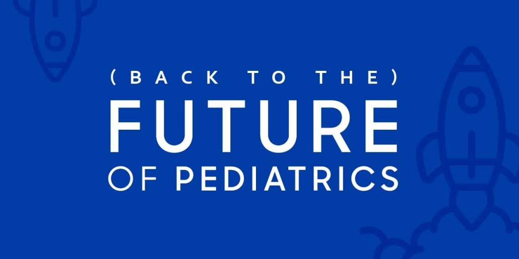 Future of Pediatrics - Pediatric Health Network